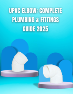 UPVC Elbow: Complete Plumbing & Fittings Guide 2025
